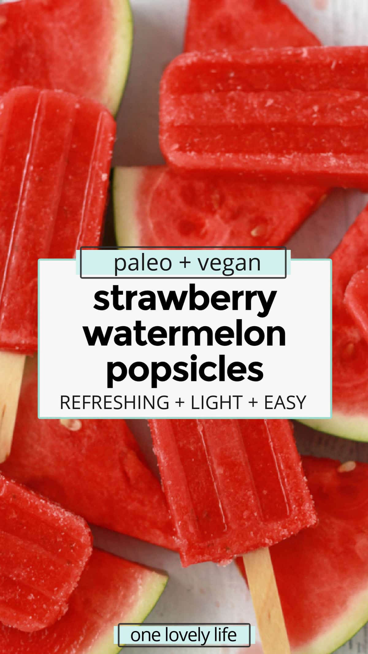 Strawberry Watermelon Popsicles (Vegan & Paleo!) • One Lovely Life